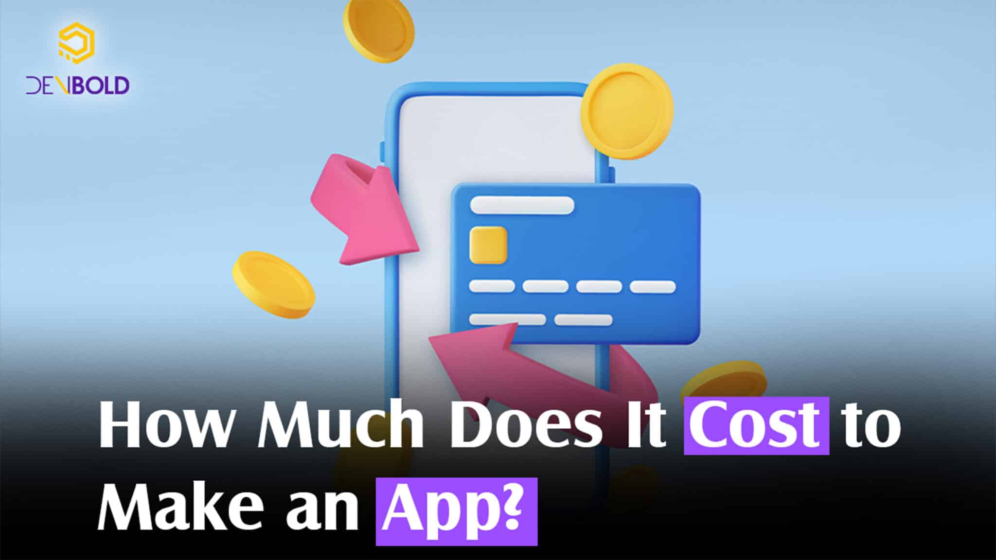 How Much Does It Cost To Make An App In 2025? - DevBold